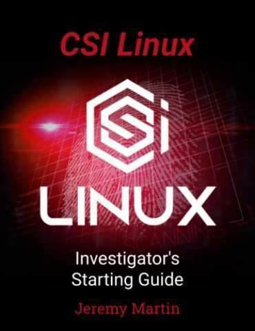 Publication – CSI Linux: Investigator’s Starting Guide – The CSI Linux ...